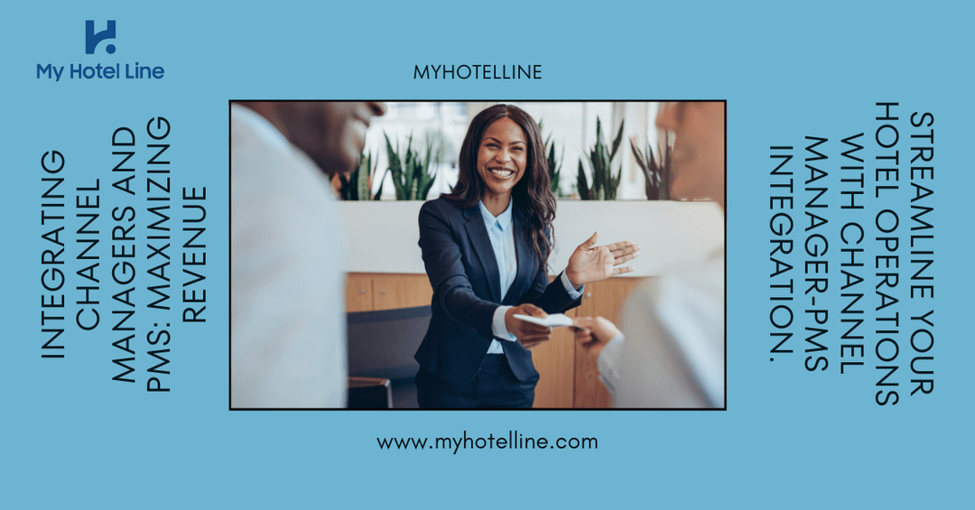 Integrating Channel Managers with Hotel Property Management Systems (PMS): Maximizing Efficiency ...